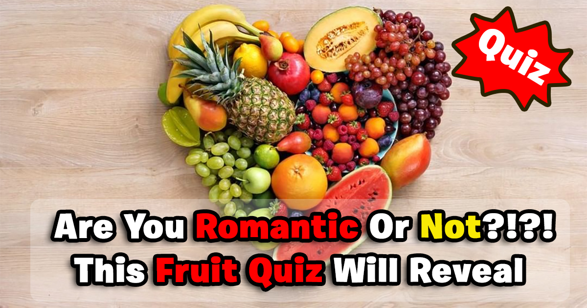 Discover how romantic you are based on fruits you love