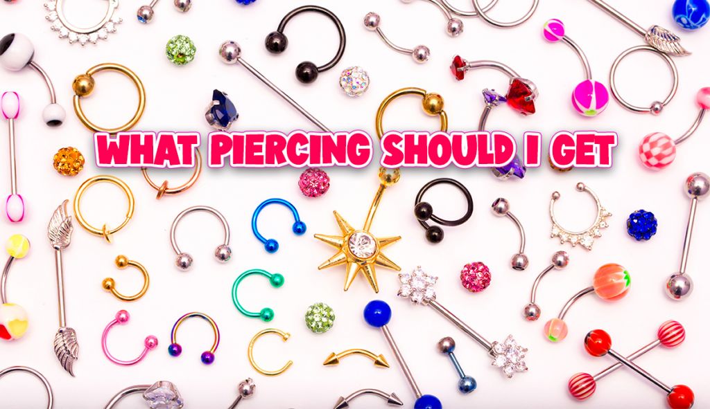 What Piercing Should I Get? Suggestion Based on 20 Factors