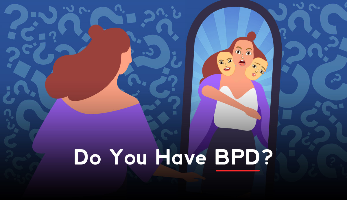 Quiz: Do I have BPD? Based on DSM-5 Symptoms