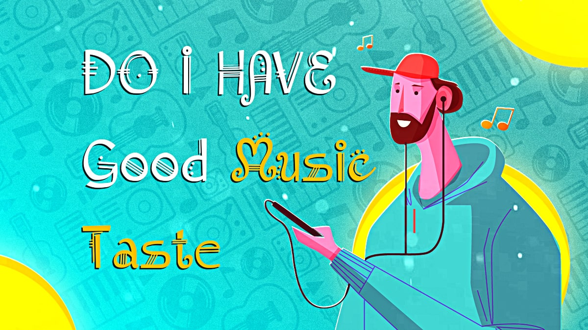 Quiz: Do You Have Good Music Taste? 100% Honest Result