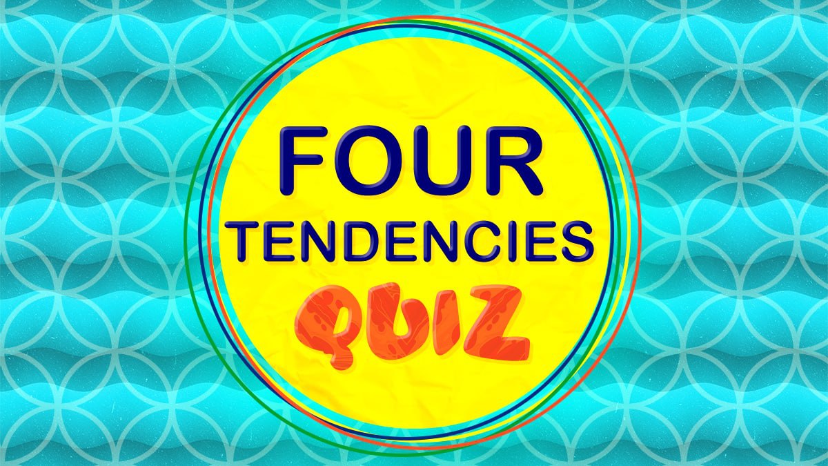 Four Tendencies Quiz (Upholder, Questioner, Obliger, Rebel)