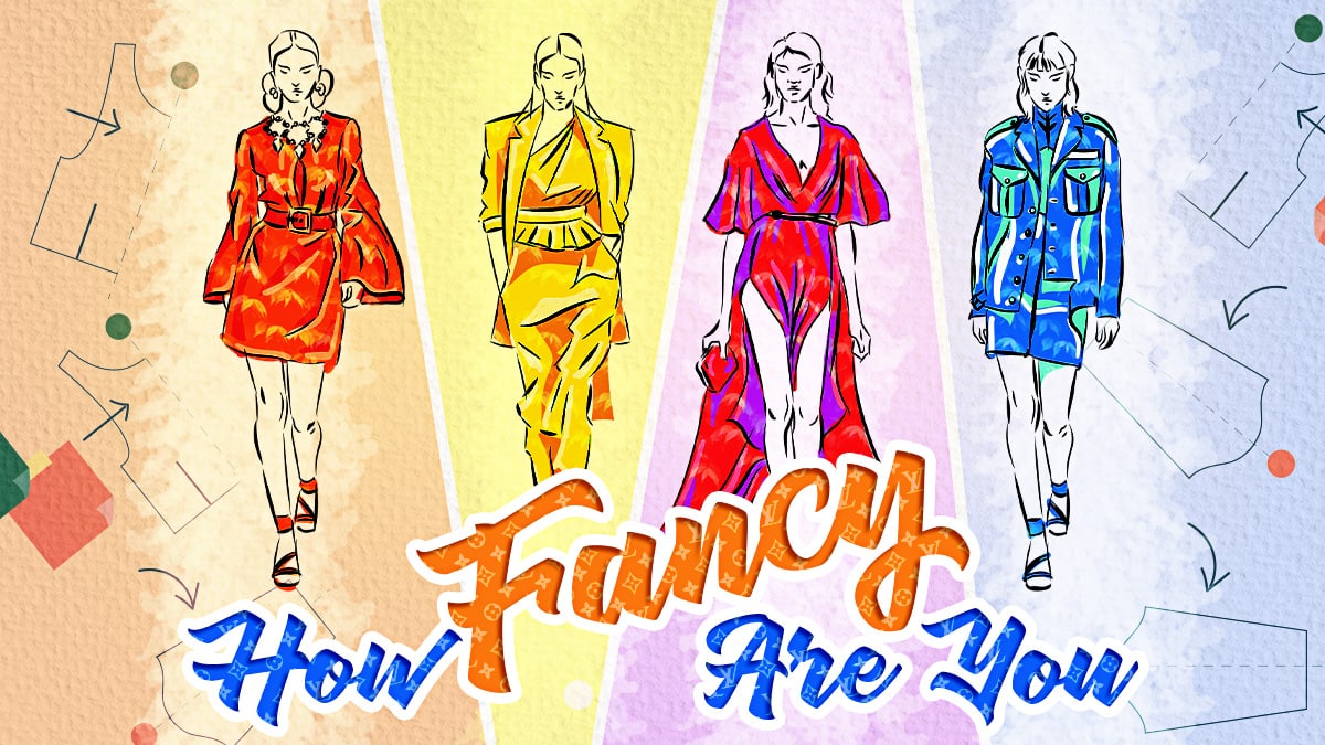 How Fancy Are You? This 100% Honest Quiz Will Tell You