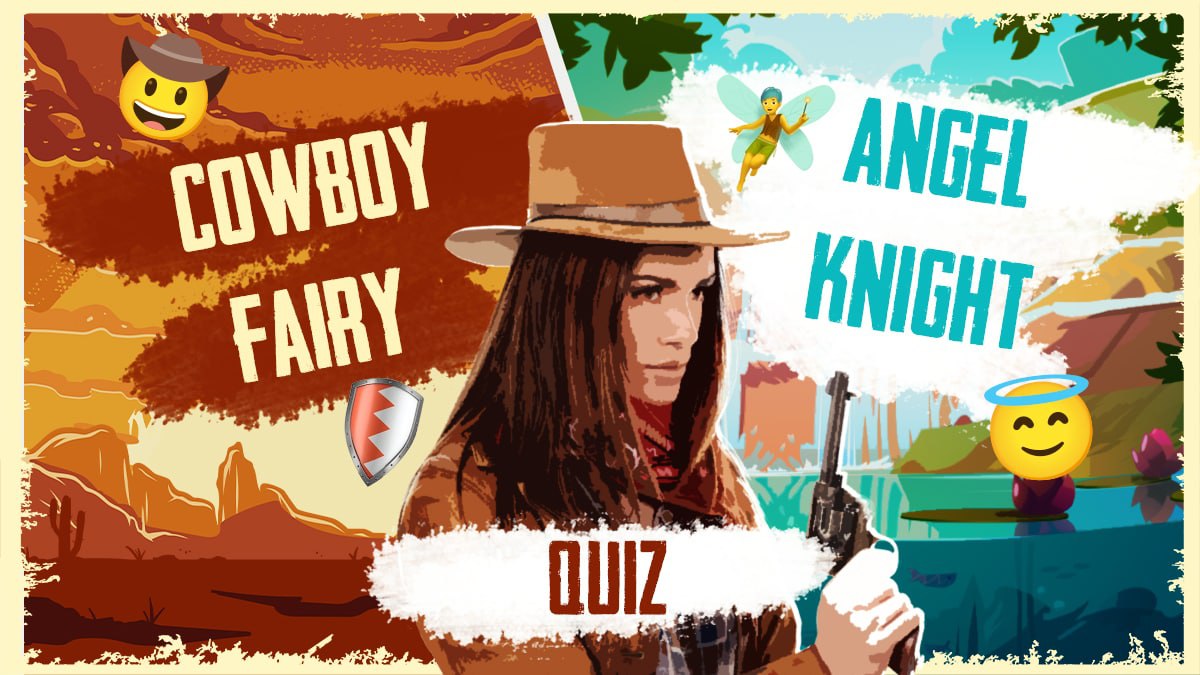 CFAK Quiz: Are you a Cowboy, Fairy, Angel, or Knight?