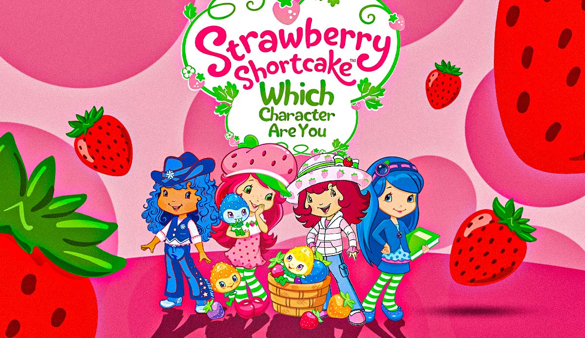 Which Strawberry Shortcake Character Are You?